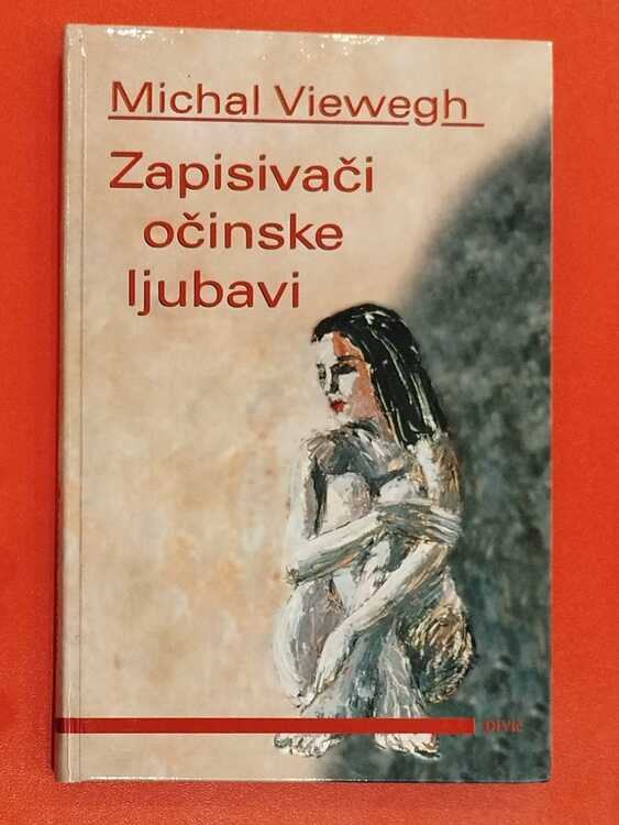 Michal Viewegh - Zapisivači očinske ljubavi