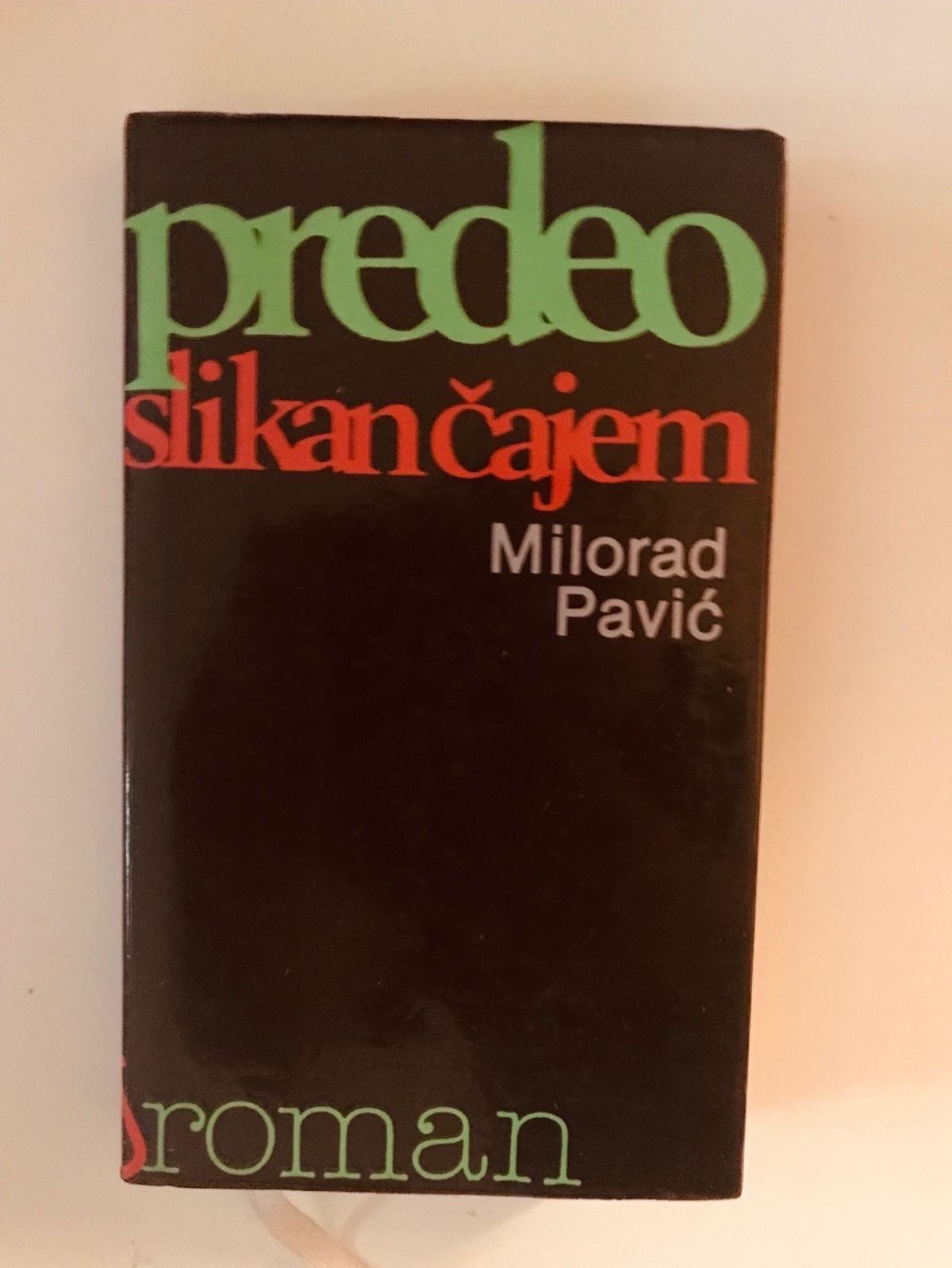 Milorad Pavić : Predeo slikan čajem