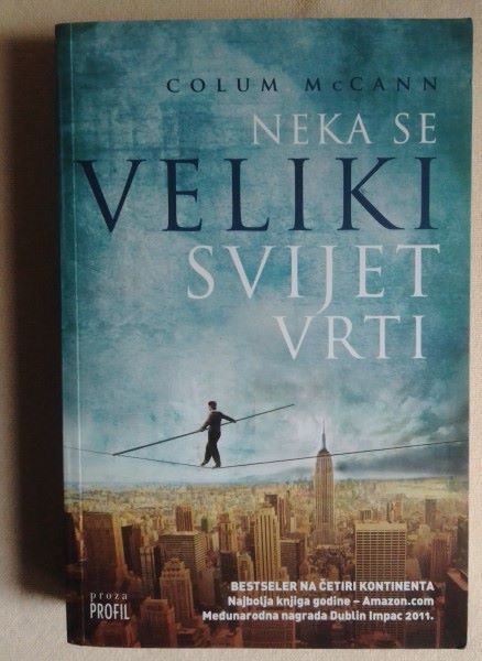 Neka se veliki svijet vrti - Colum McCann