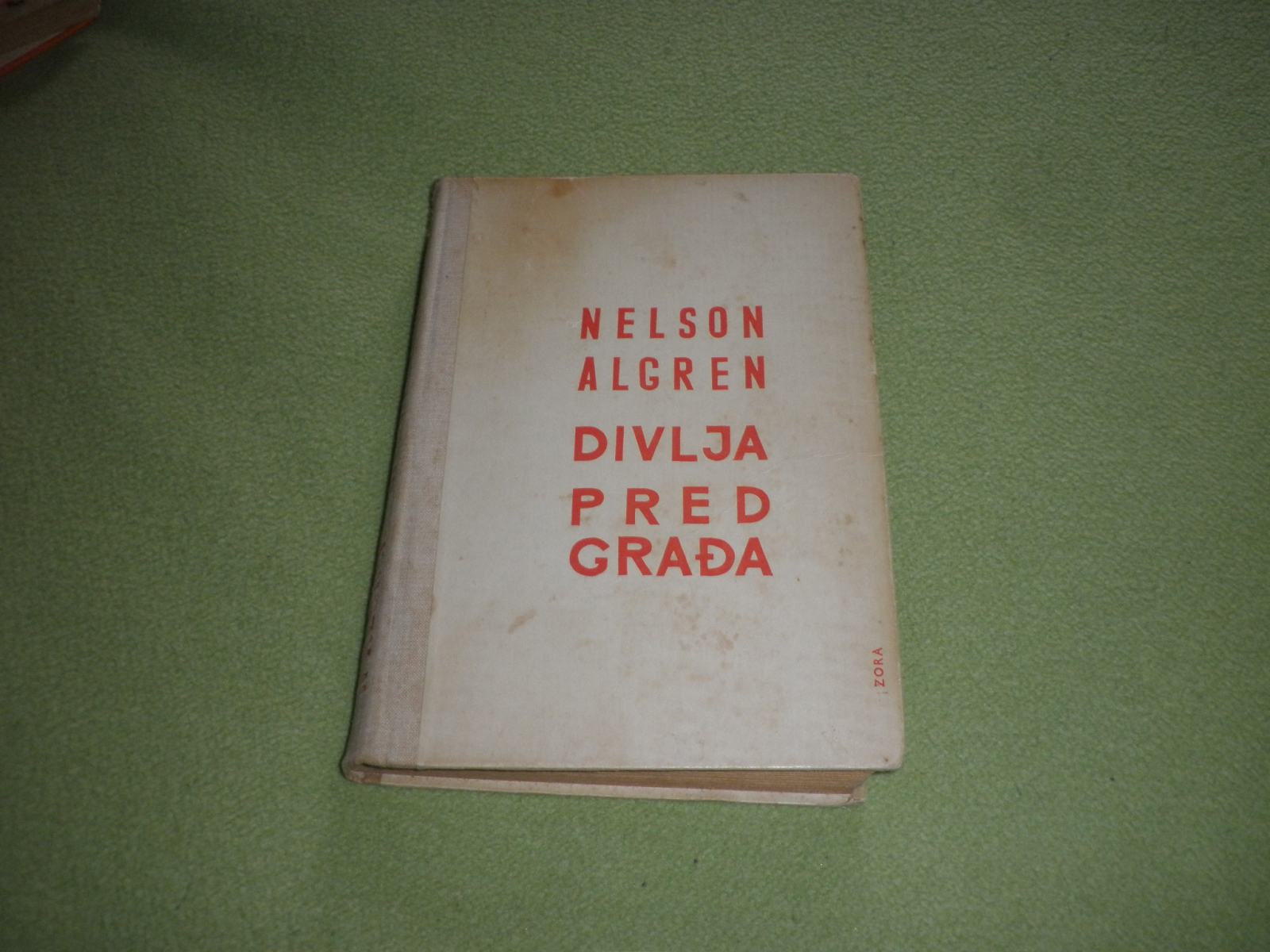 Nelson Algren - DIVLJA PREDGRAĐA