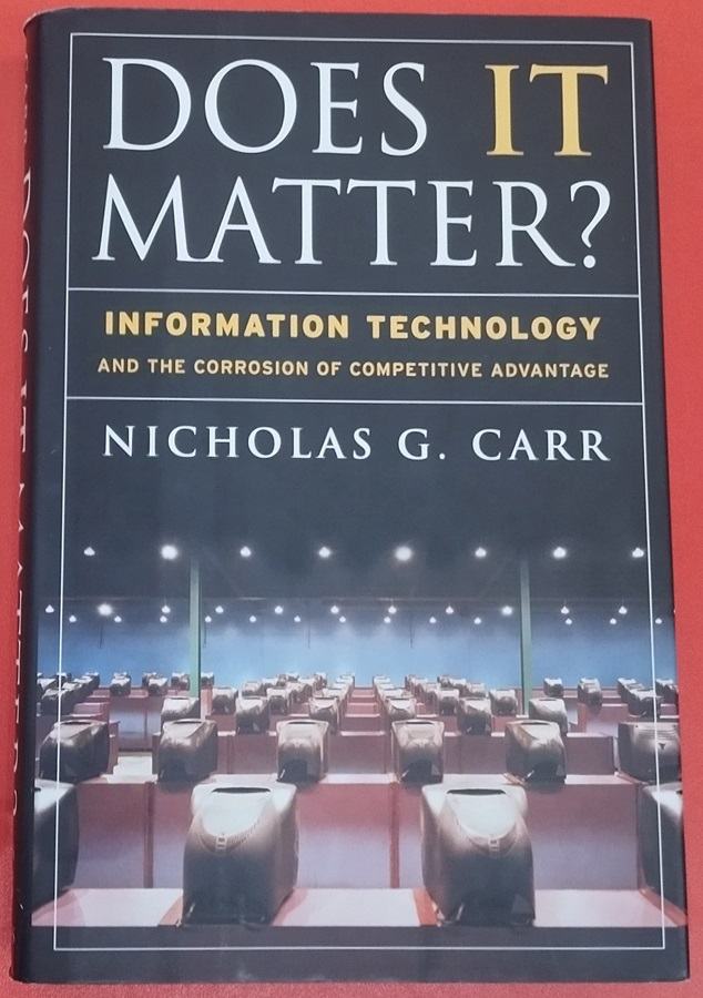 Nicholas G. Carr - Does it Matter?