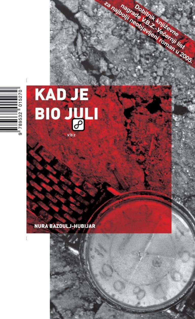 Nura Bazdulj-Hubijar: Kad je bio juli