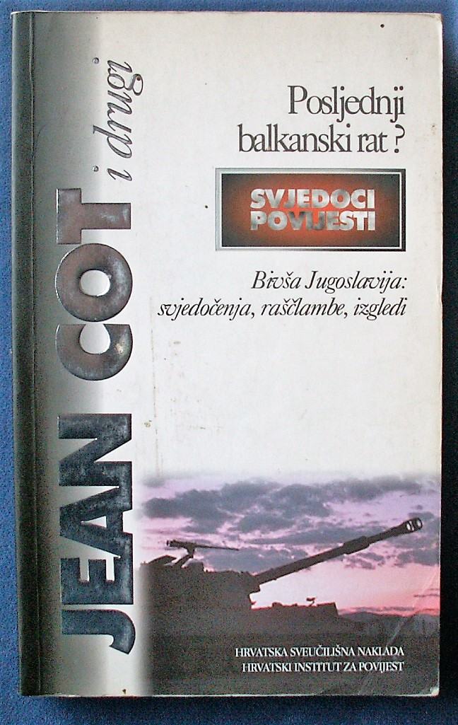POSLJEDNJI BALKANSKI RAT? Jean Cot i drugi DOMOVINSKI RAT