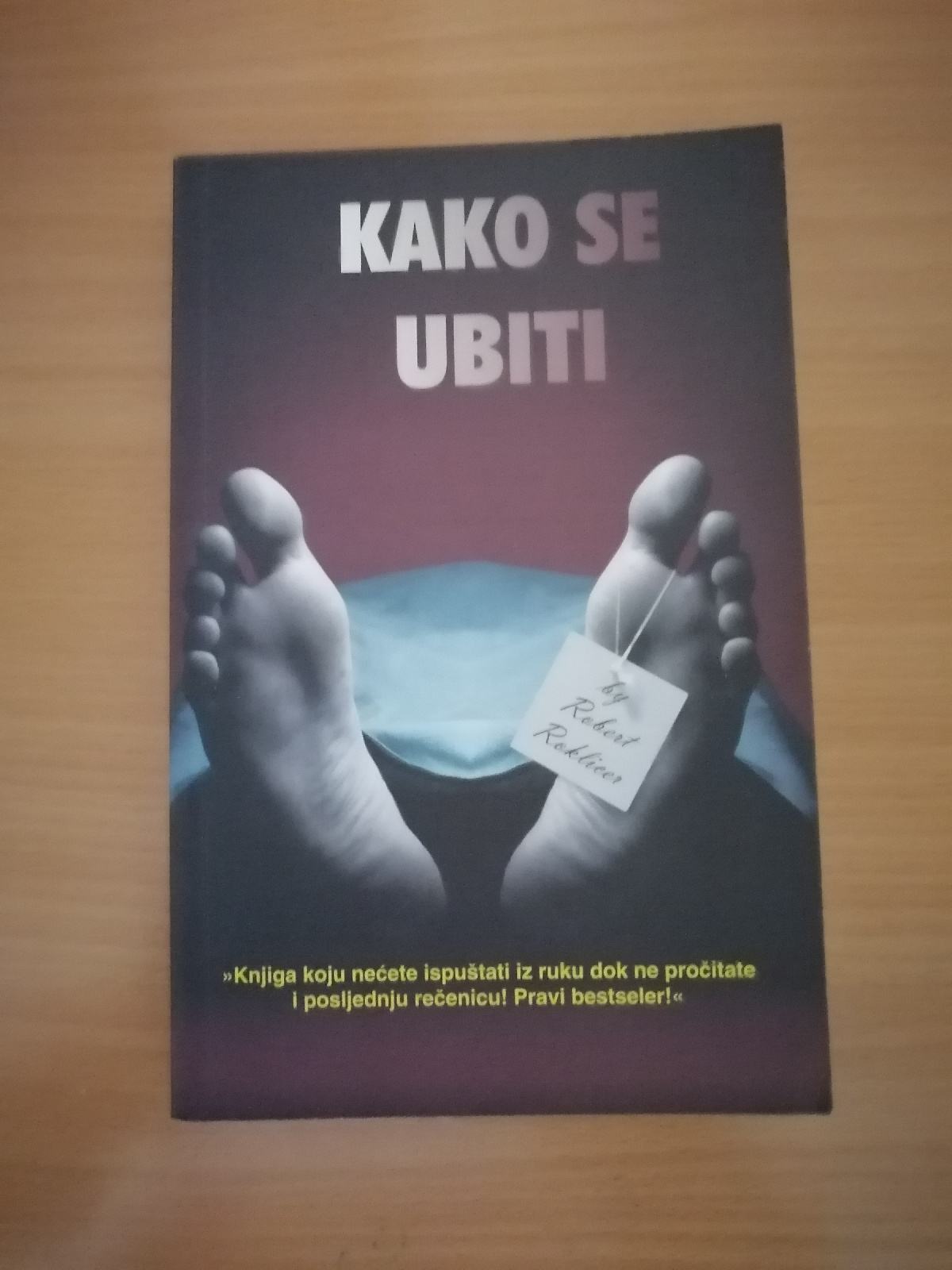 ROBERT ROKLICER, Kako se ubiti