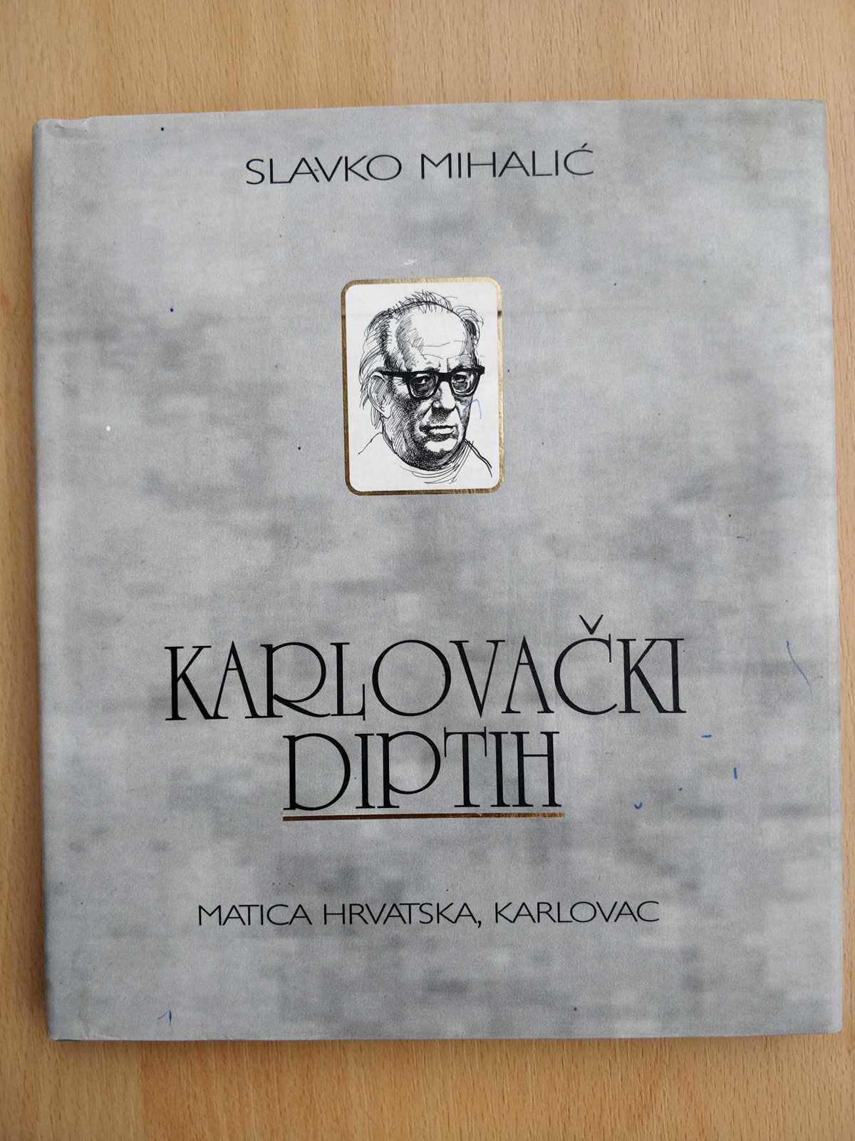 Slavko Mihalić - Karlovački diptih