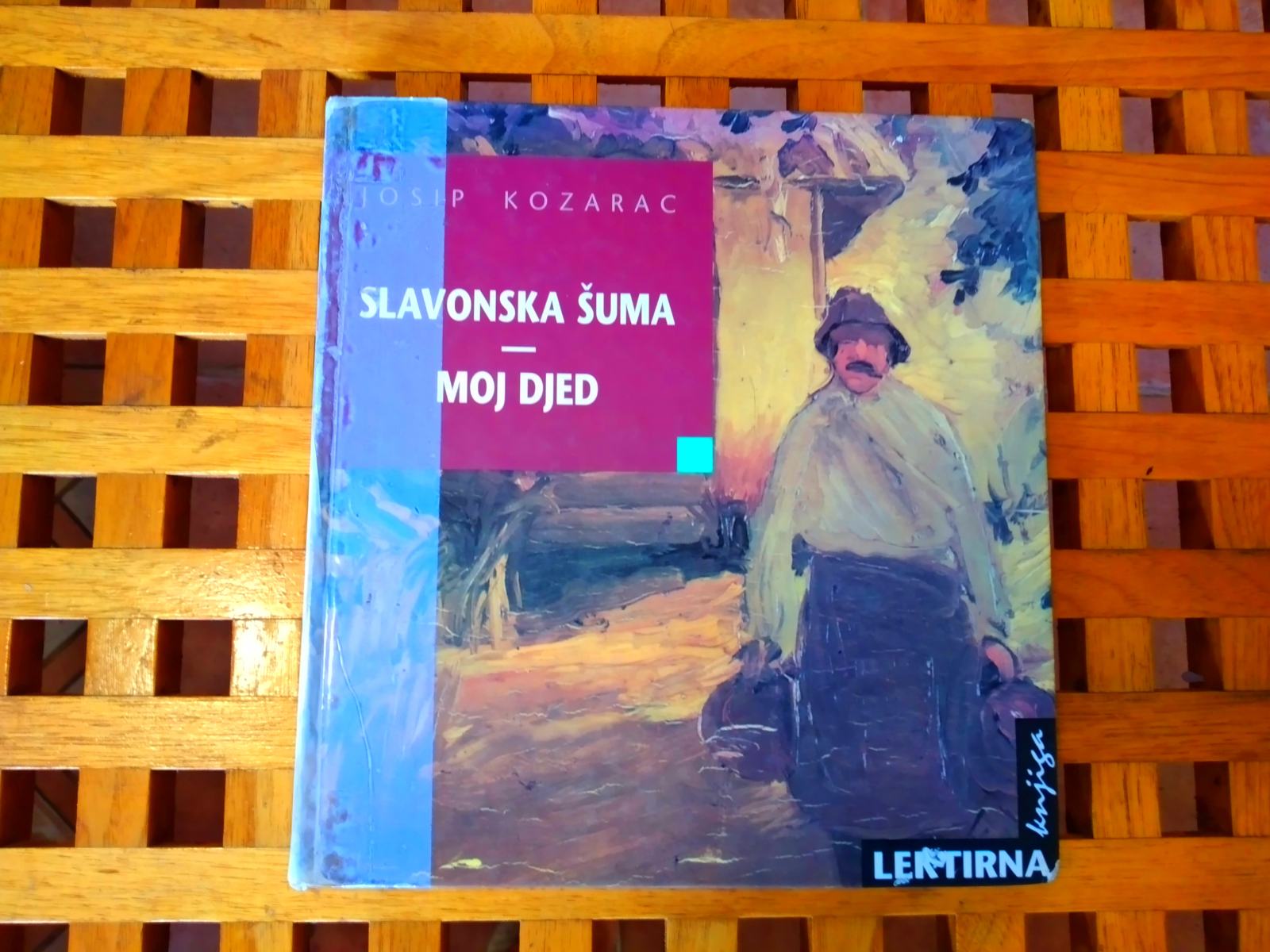 Slavonska šuma Moj djed / Josip Kozarac LEKTIRNA KNJIGA ABC ZG 1998