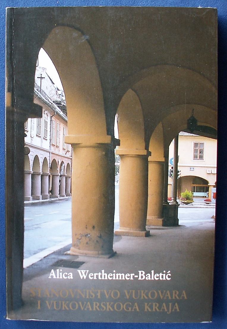 STANOVNIŠTVO VUKOVARA I VUKOVARSKOG KRAJA Alica Wertheimer Baletić