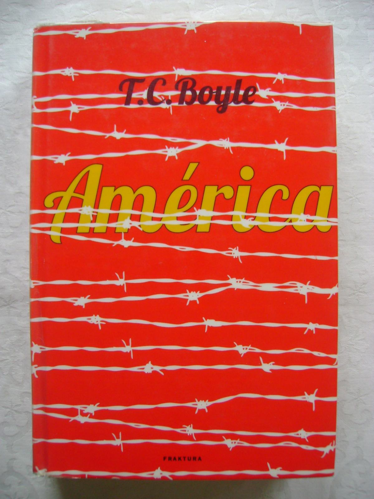 T.C. Boyle - America - prvo izdanje, 2012.