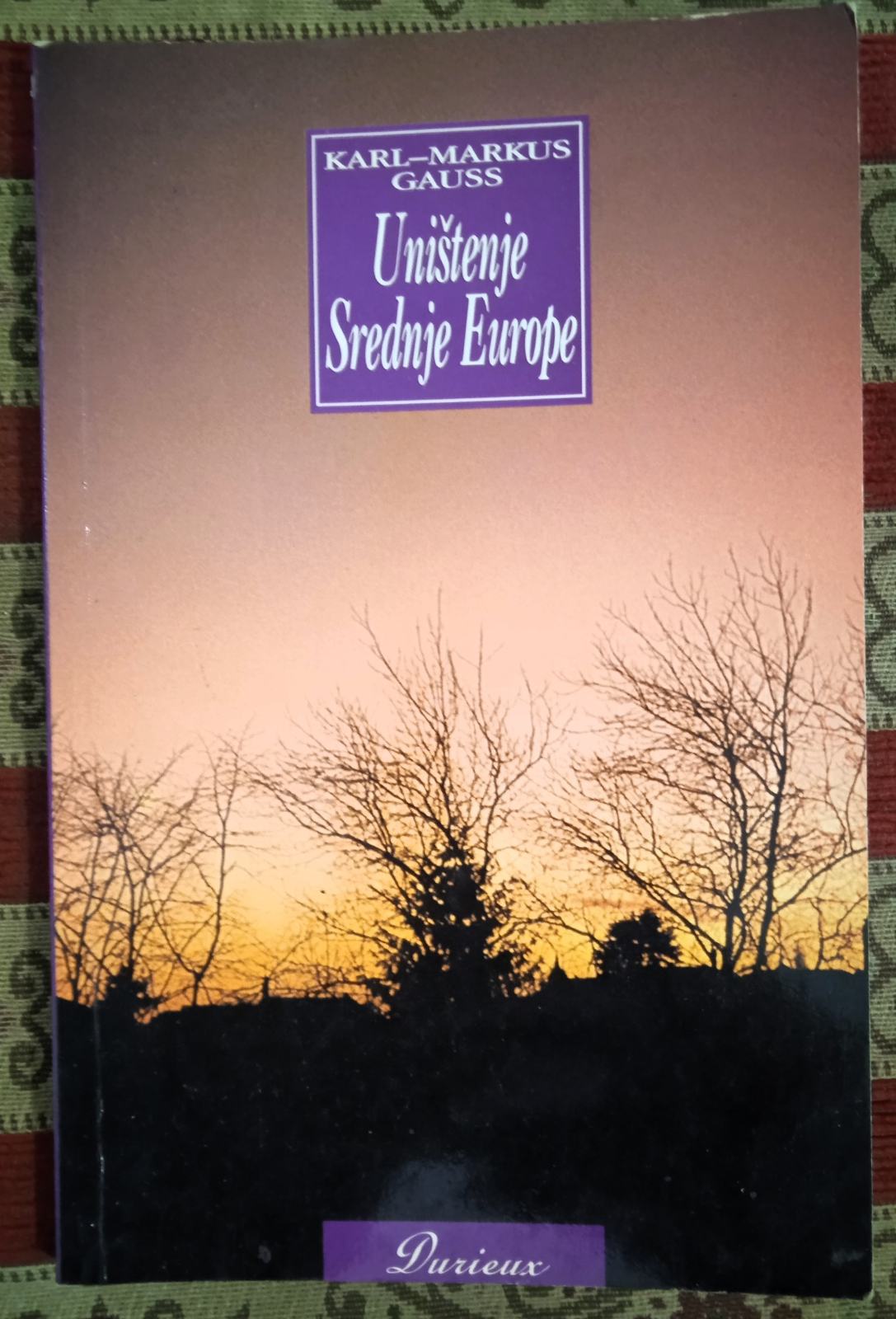 UNIŠTENJE SREDNJE EUROPE Karl Markus Gauss 1994