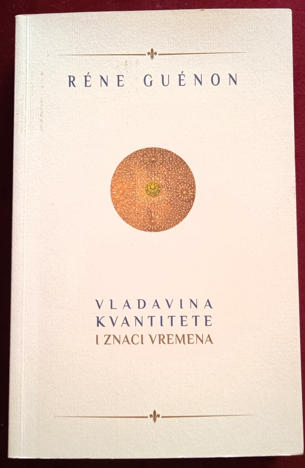 VLADAVINA KVANTITETE I ZNACI VREMENA Rene Guenon