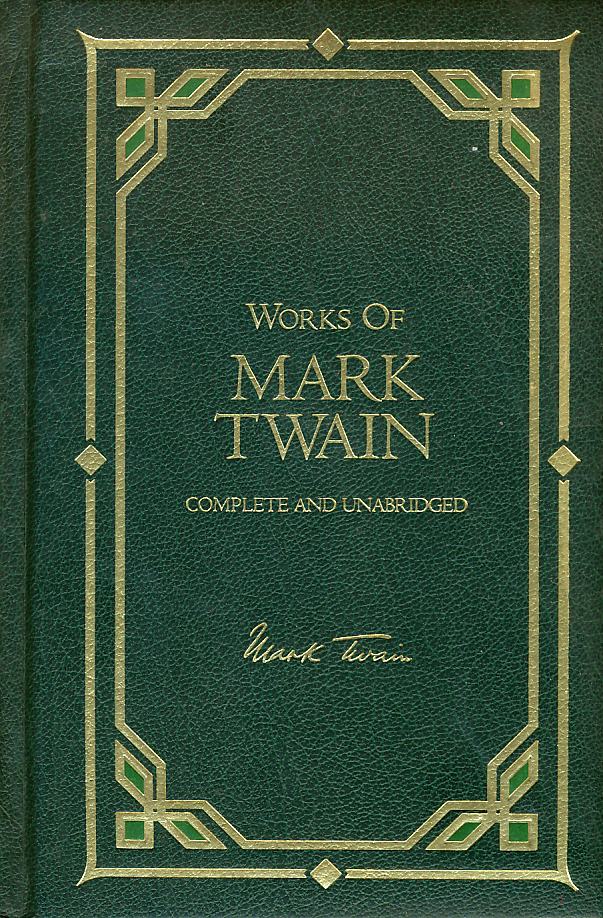 Works of Mark Twain, Complete and Unabridged / Mark Twain