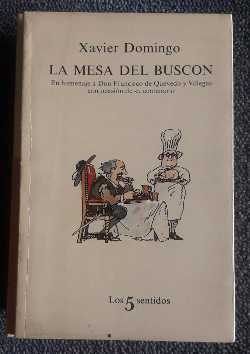 Xavier Domingo - La mesa del Buscon : en homenaje a Don Francisco de..