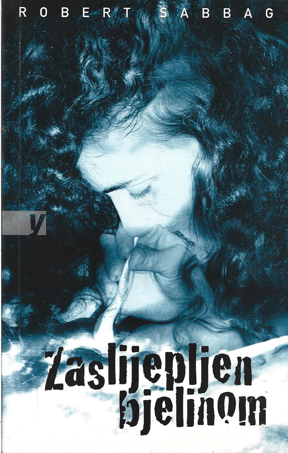 ZASLIJEPLJEN BJELINOM - Robert Sabbag