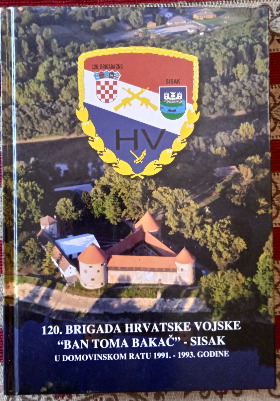 120. BRIGADA HRVATSKE VOJSKE BAN TOMA BAKAČ Sisak DOMOVINSKI RAT