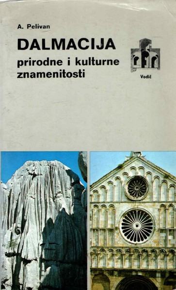 A-PELIVAN: DALMACIJA-PRIRODNE I KULTURNE ZNAMENITOSTI