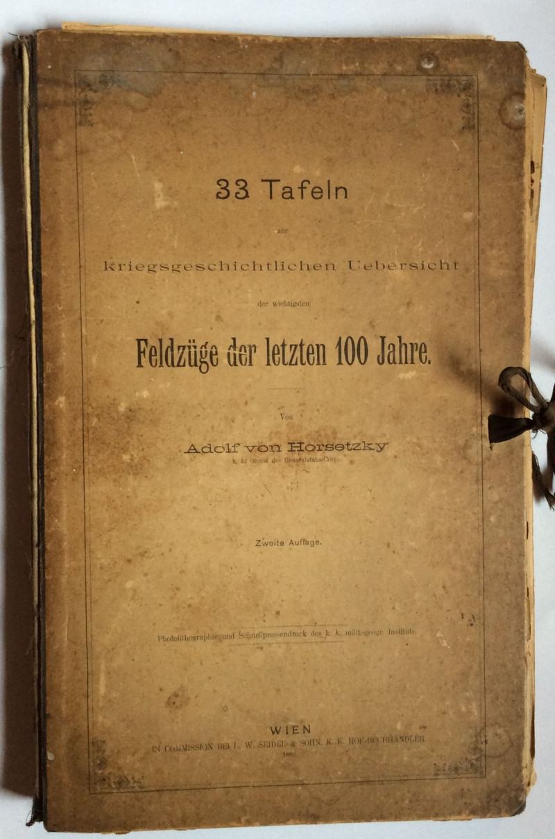 ADOLF VON HORSETZKY, FELDZUGE DER LETZEN 100 JAHRE, 33 TAFELN ZUR KRIE