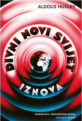 Aldous Huxley: Divni novi svijet iznova