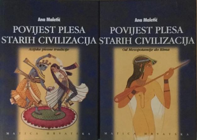 Ana Maletić : Povijest plesa starih civilizacija 1-2 KOMPLET