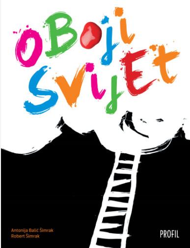 Antonija Balić Šimrak: Oboji svijet