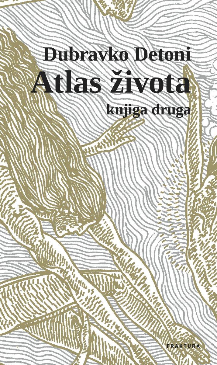 ATLAS ŽIVOTA - Dubravko Detoni ( knjiga druga )