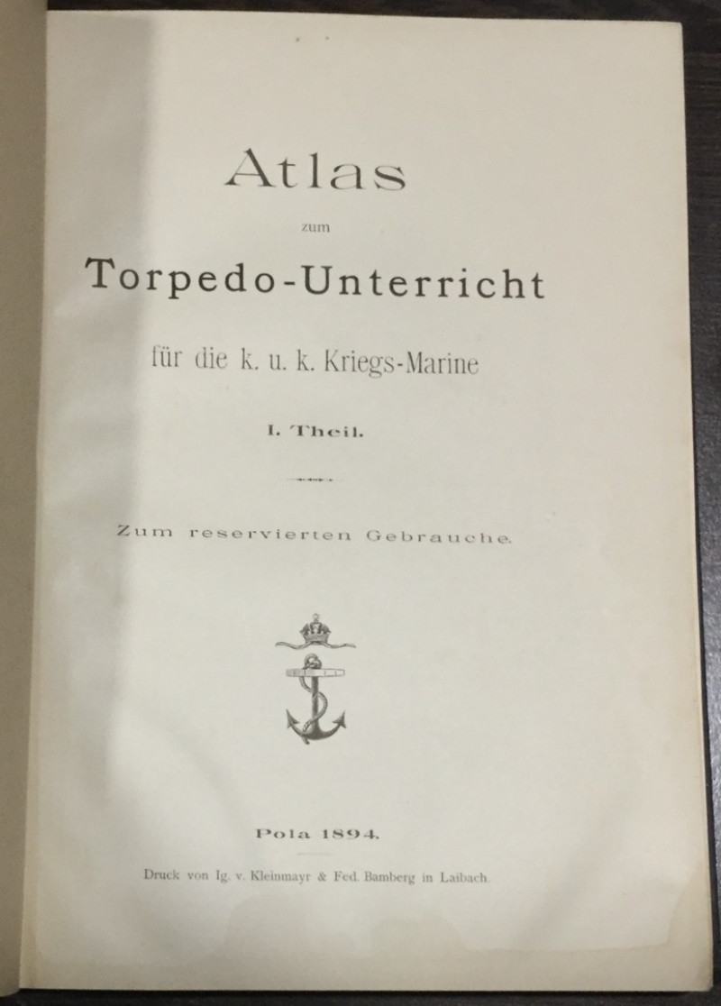 Atlas zum Torpedo-Unterricht für die k.u.k. Kriegs-Marine I. Teil, Zum