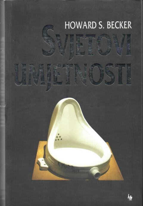 Becker, Howard S. : SVJETOVI UMJETNOSTI