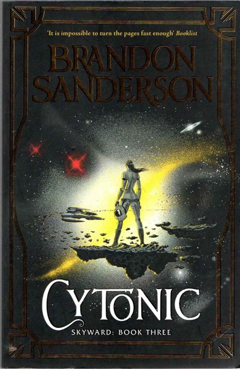 Brandon Sanderson: Cytonic- The Third Skyward Novel