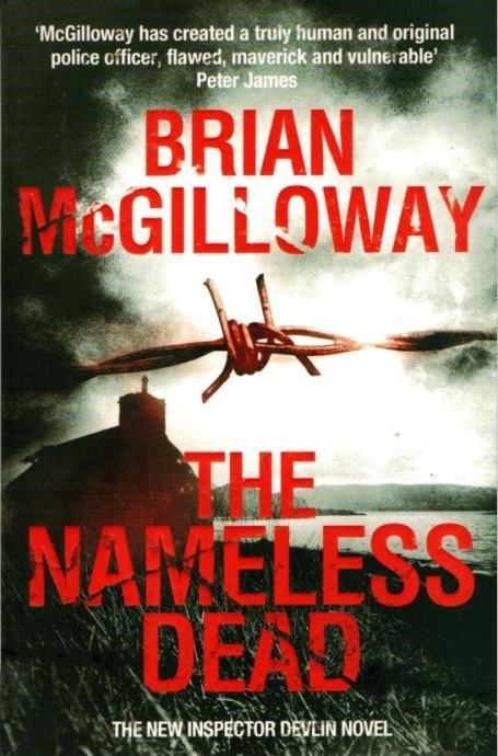 Brian McGilloway: The Nameless Dead (Inspector Devlin)