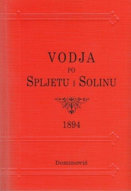 Bulić Frane,Jelić Luka,Rutar Simon:VODJA PO SPLJETU I SOLINU: sa 25 ta