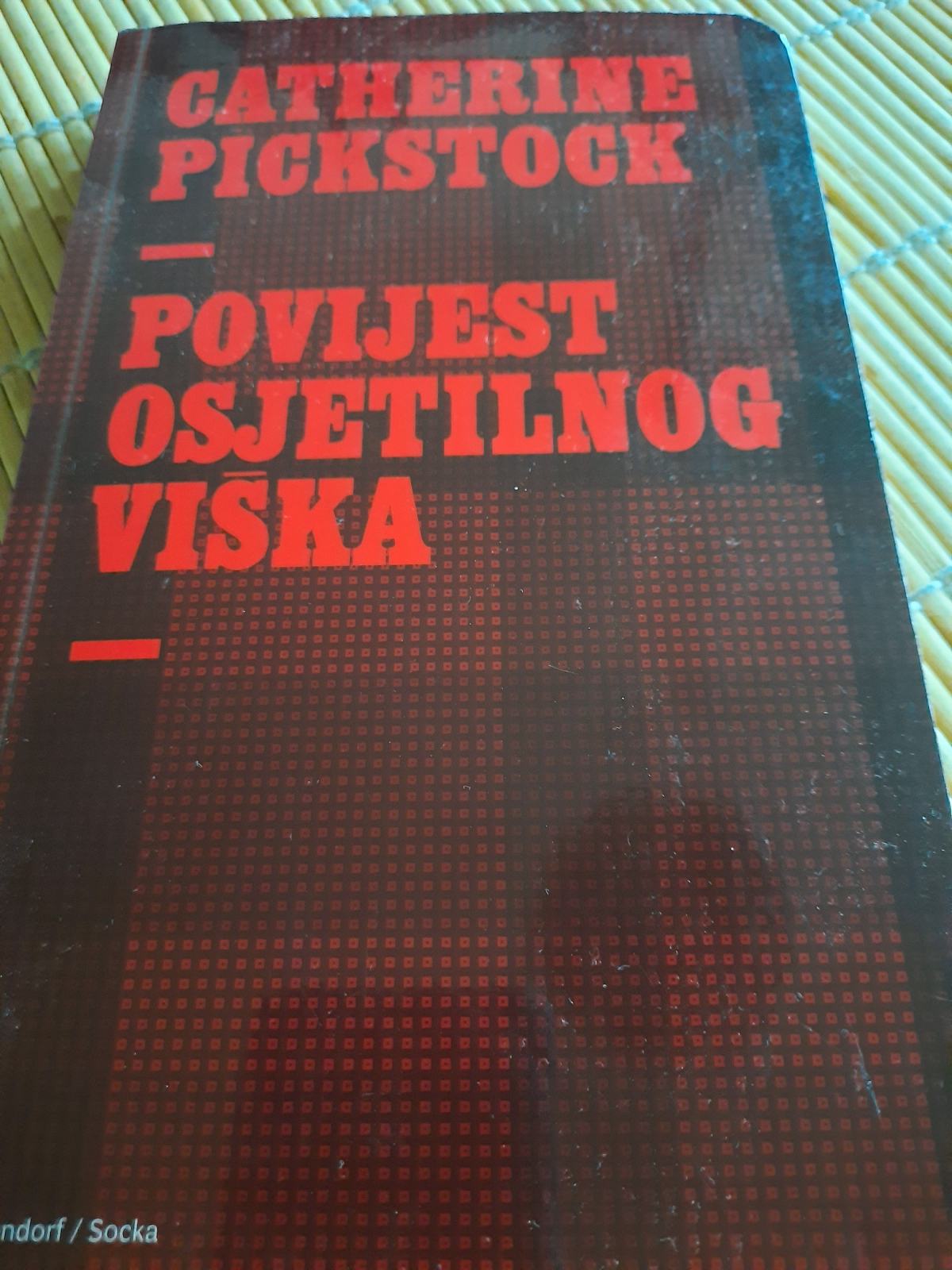 Catherine Pickstock POVIJEST OSJETILNOG VIŠKA