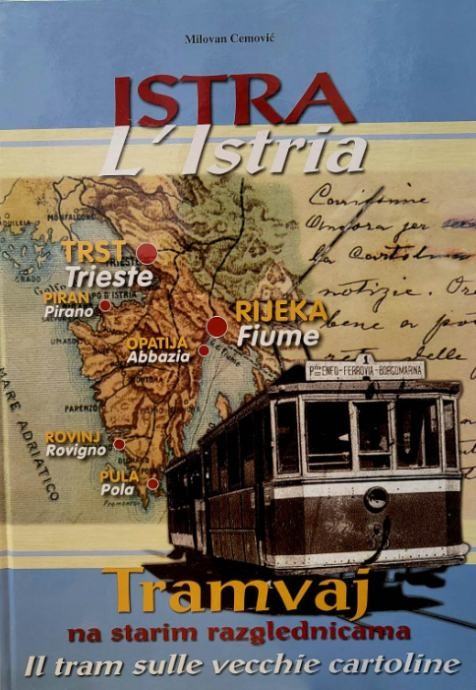 Cemović Milovan: Trst, Istra, Rijeka - Tramvaj na starim razglednicama