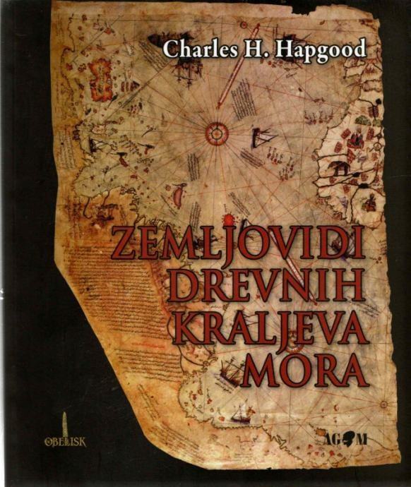 CHARLES HAPGOOD: Zemljovidi drevnih kraljeva mora