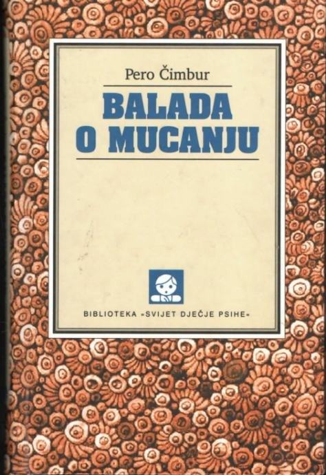 Čimbur, Pero : BALADA O MUCANJU