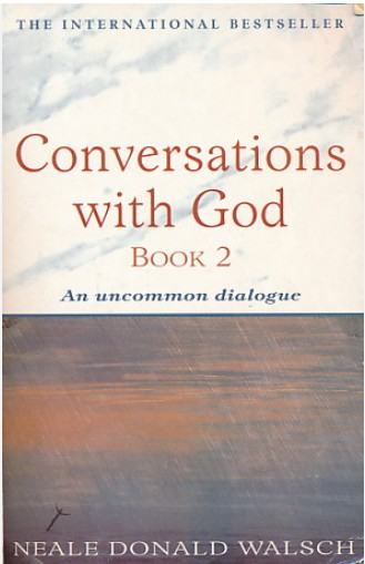 Conversations With God Book 2 : Walsch, Neale Donald