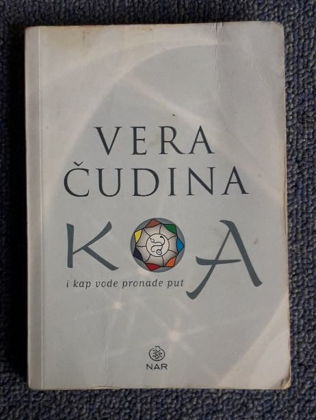 Čudina, Vera - Koa : i kap vode pronađe put