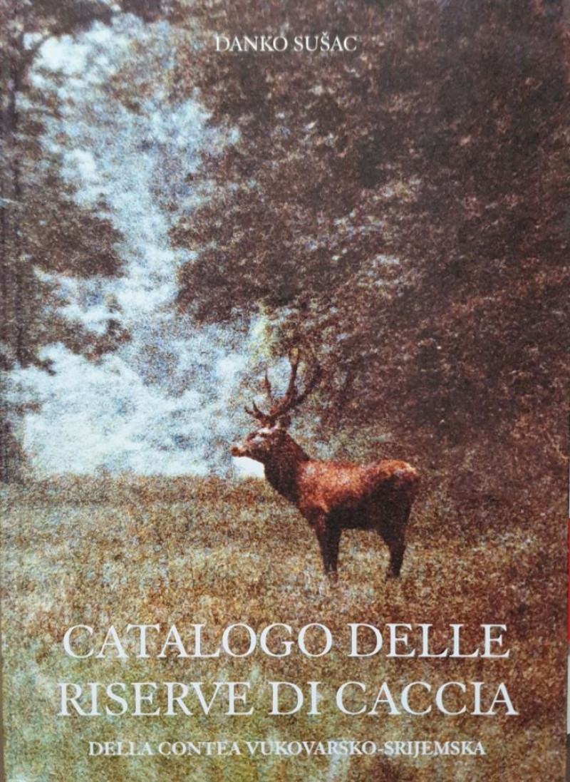 Danko Sušac: Catalogo delle riserve di caccia - Della Contea Vukovarsk