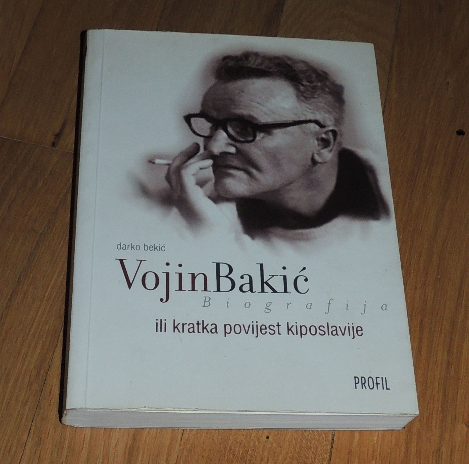Darko Bekić Vojin Bakić ili kratka povijest kiposlavije Biografija