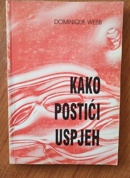 DOMINIQUE WEBB - KAKO POSTIĆI USPJEH