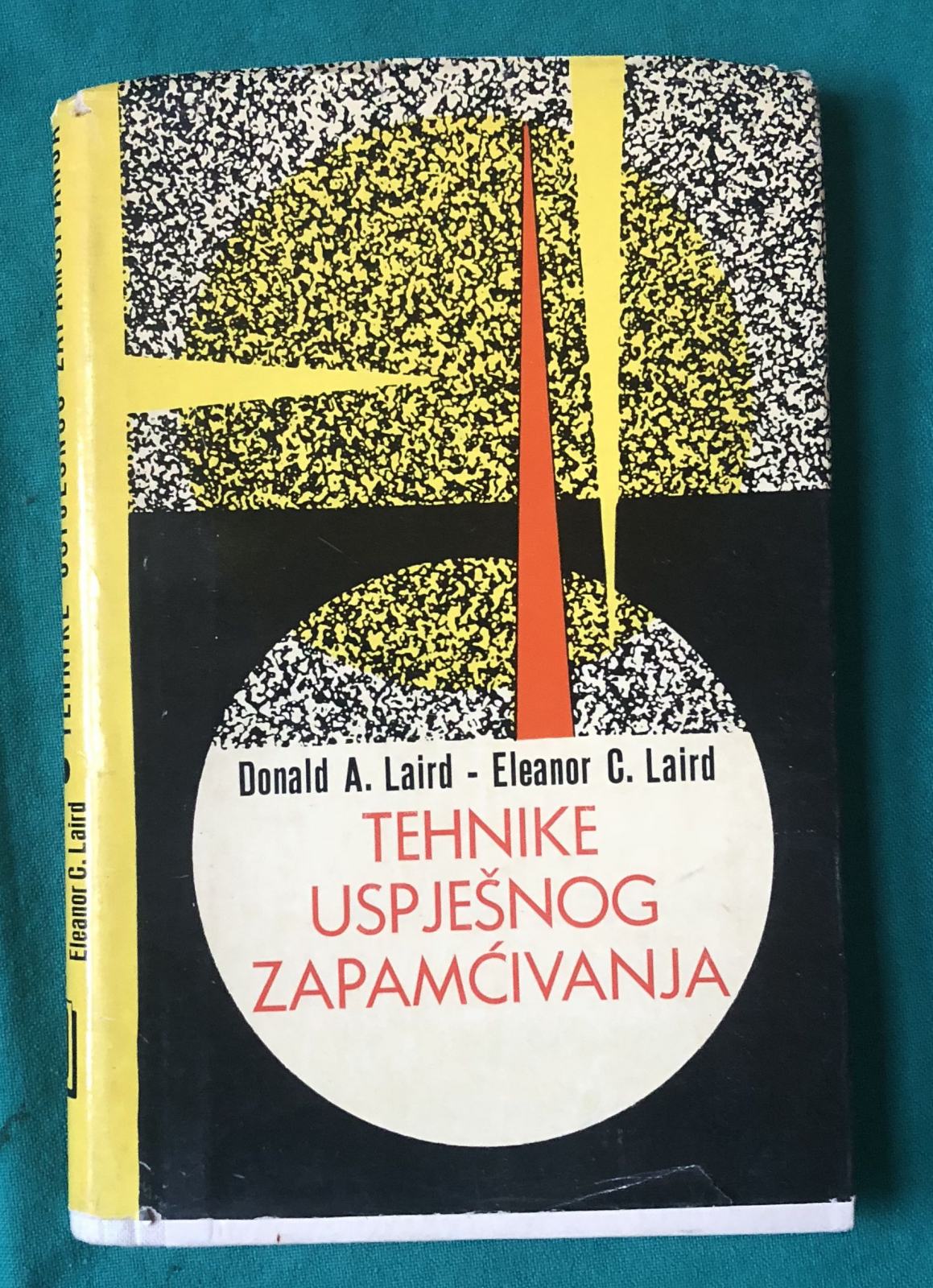 DONALD A. LAIRD - TEHNIKE USPJEŠNOG ZAPAMĆIVANJA