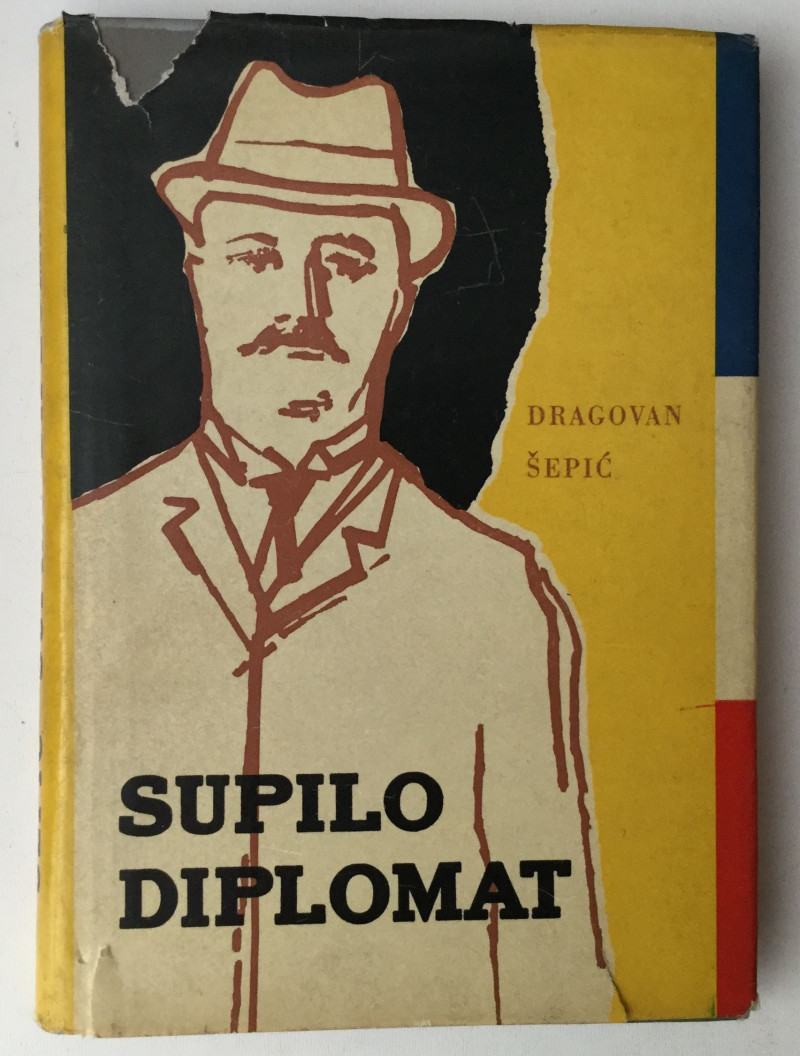 DRAGOVAN ŠEPIĆ : SUPILO DIPLOMAT