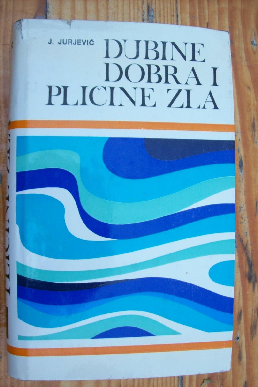 DUBINE DOBRA I PLIČINE ZLA - Juraj Jurjević