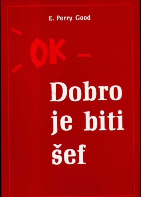 E. Perry Good : Dobro je biti šef