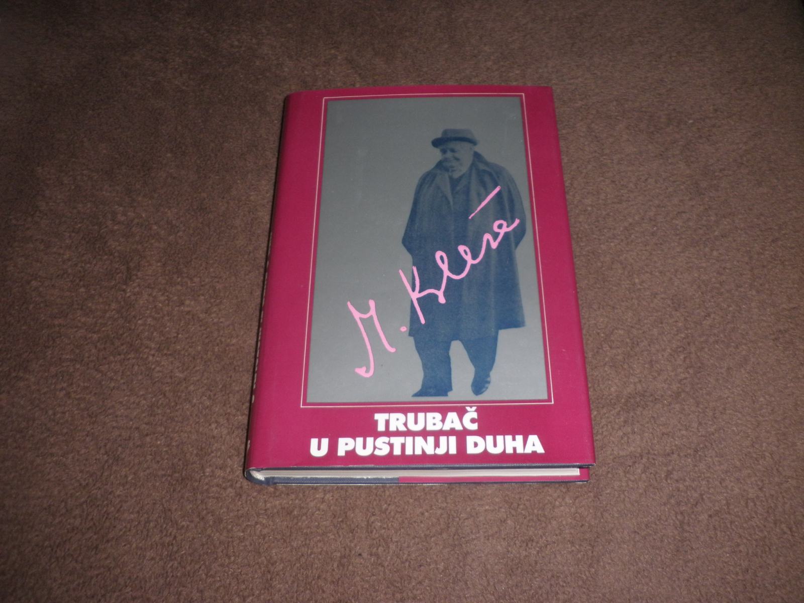 Enes Čengić - S KRLEŽOM IZ DANA U DAN : TRUBAČ U PUSTINJI DUHA