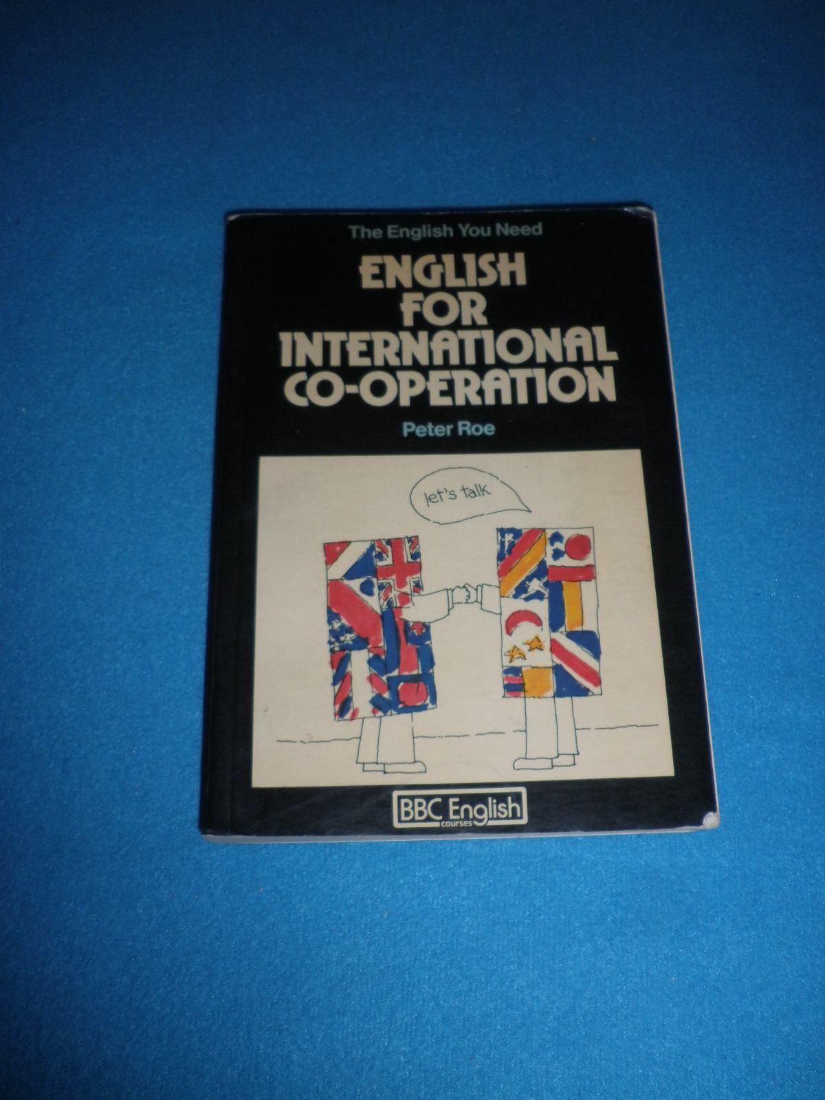 ENGLISH FOR INTERNATIONAL CO-OPERATION - Peter Roe