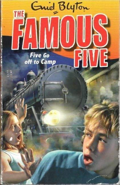 Enid Blyton: The Famous five- five go off to Camp (The Famous Five #7)