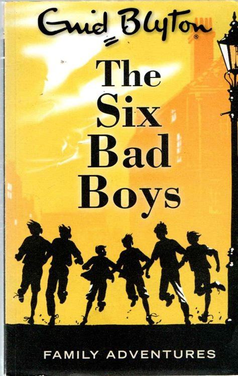 Enid Blyton : The Six Bad Boys (Enid Blyton: Family Adventures)