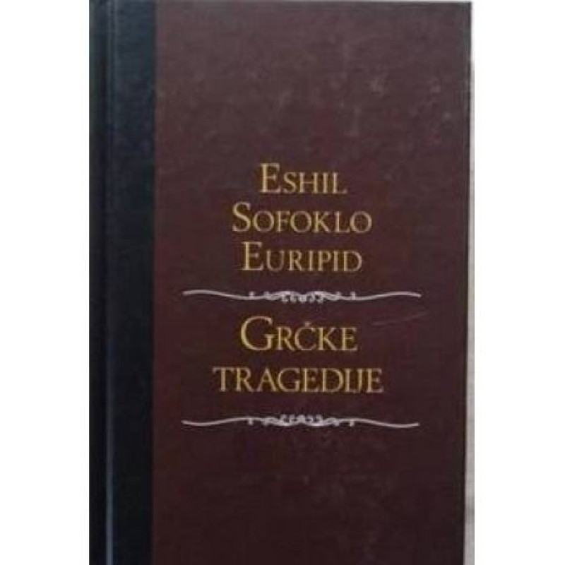 ESHIL SOFOKLO EURIPID : GRČKE TRAGEDIJE