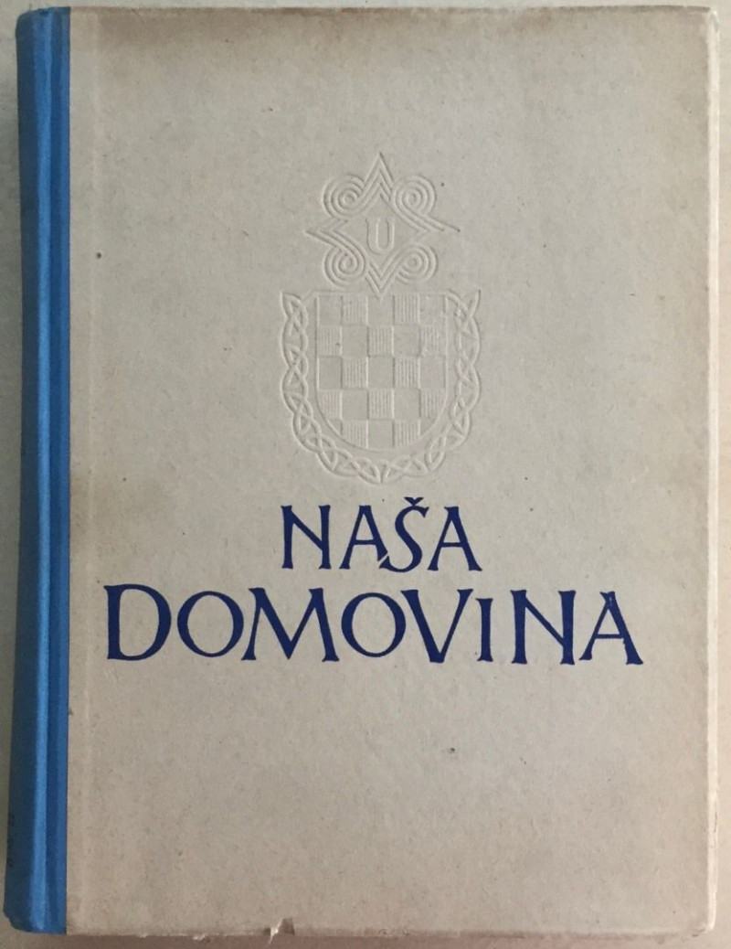 FILIP LUKAS : NAŠA DOMOVINA 1-2 : NEZAVISNA DRŽAVA HRVATSKA