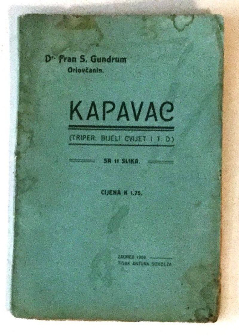 FRAN S. GUNDRUM ORIOVČANIN : KAPAVAC ( TRIPER BIJELI CVIJET ITD...)