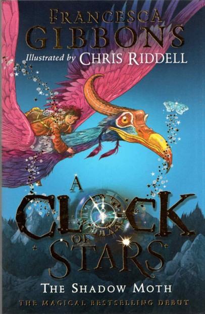 Francesca Gibbons: A Clock of Stars- The Shadow Moth: The most magical